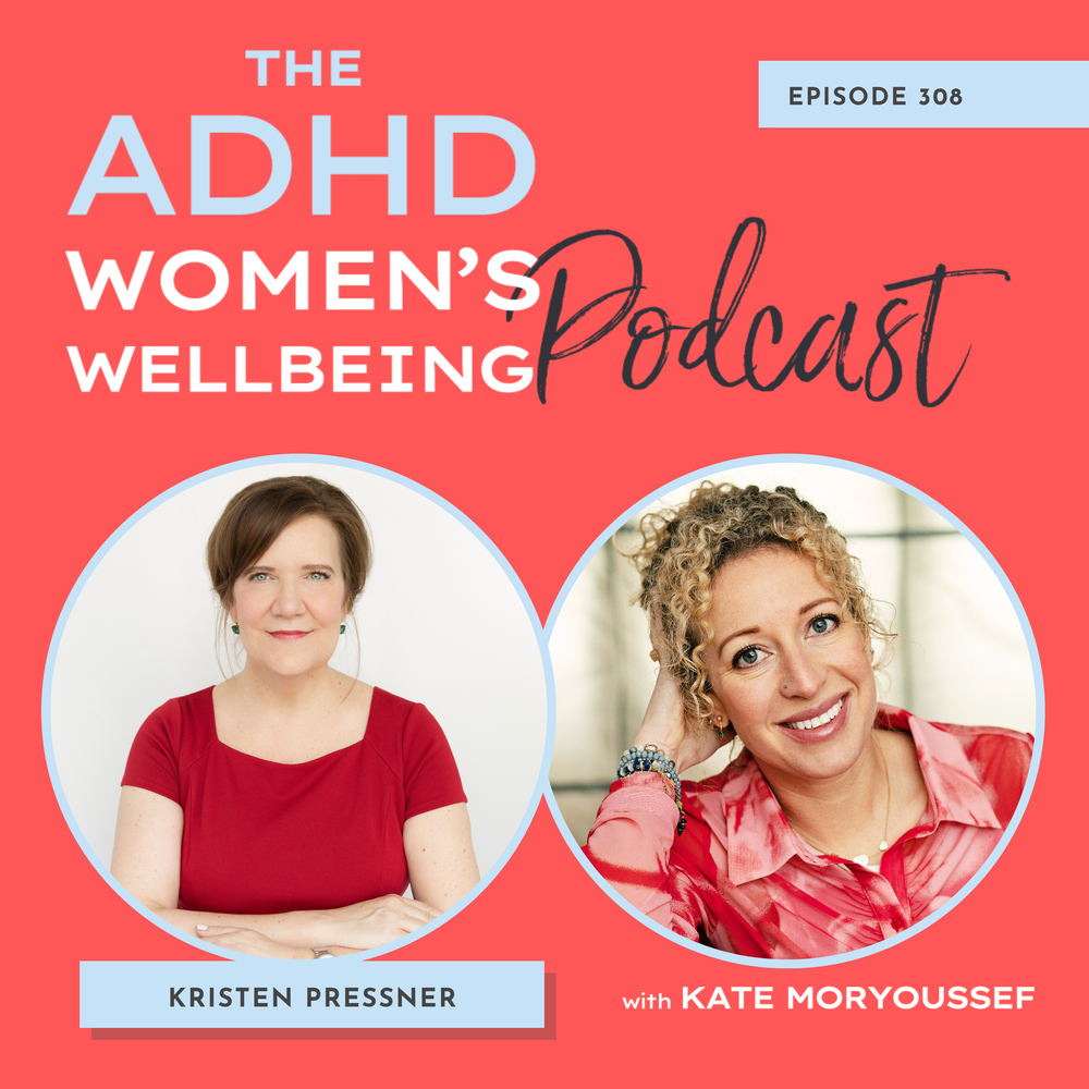 ADHD Women's Wellbeing Podcast with Kate Moryoussef — ADHD Women's ...