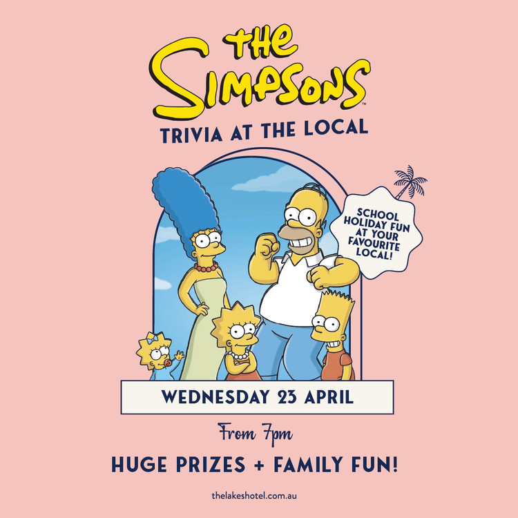 School Holidays The Simpsons Trivia — The Lakes Hotel