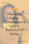 Empowering Students: A Comprehensive Guide to Student-Led IEP Meetings ...