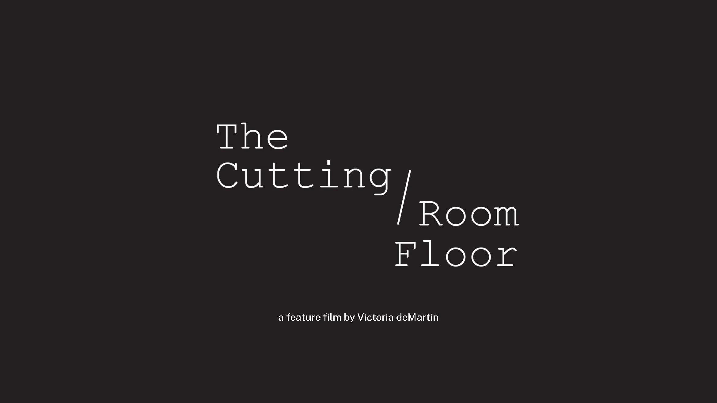 The Cutting Room Floor — Stowe Story Labs
