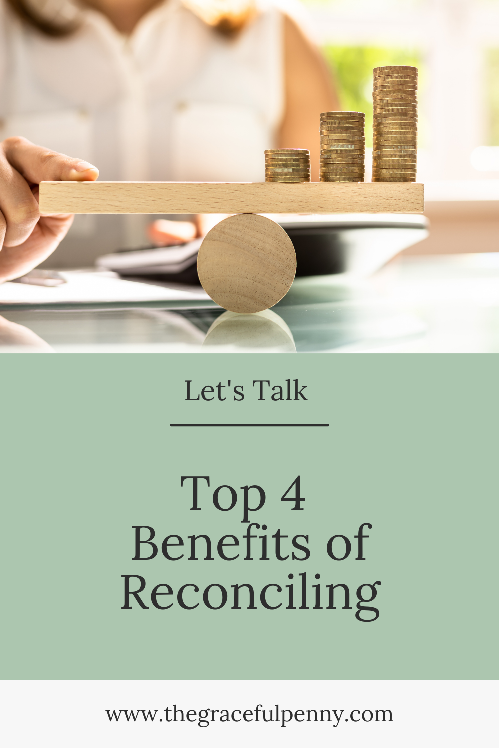 Top 4 Benefits of Reconciling — The Graceful Penny