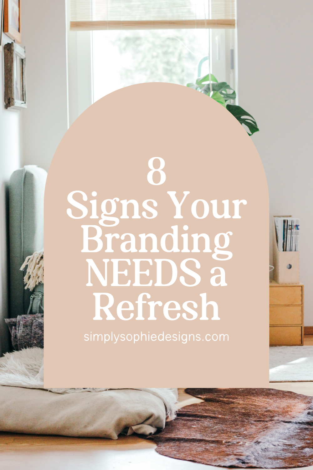 8 Signs Your Business Branding Needs a Refresh | Simply Sophie Designs