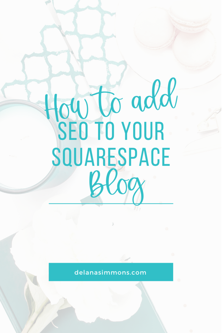 How to Add SEO to Your Squarespace Blog Posts | Tech & Templates for ...