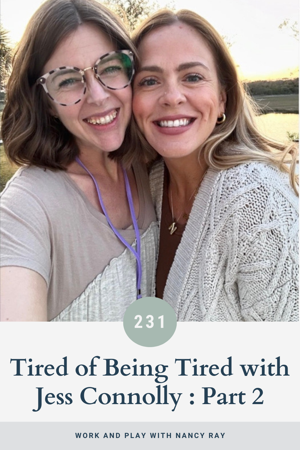231 - Tired of Being Tired with Jess Connolly : Part 2 — Work & Play
