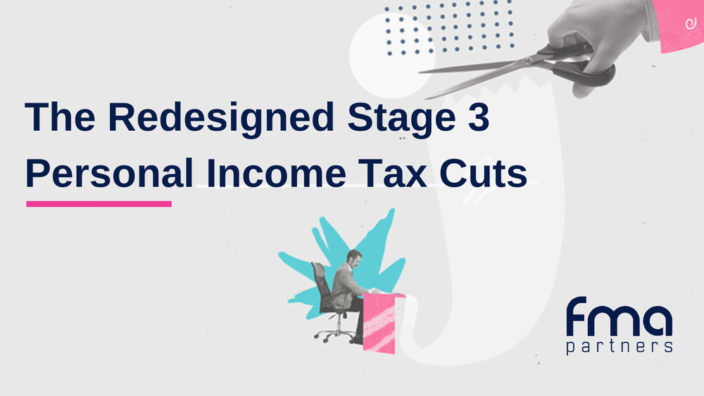 The Redesigned Stage 3 Personal Income Tax Cuts — FMA Partners
