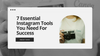 7 Essential Instagram Tools You Need For Success — High Season Co.