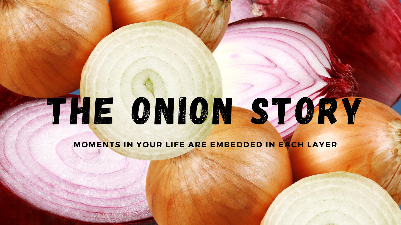 The Onion Story…Raw, Messy, and Stinky layers! — Coaching Courage