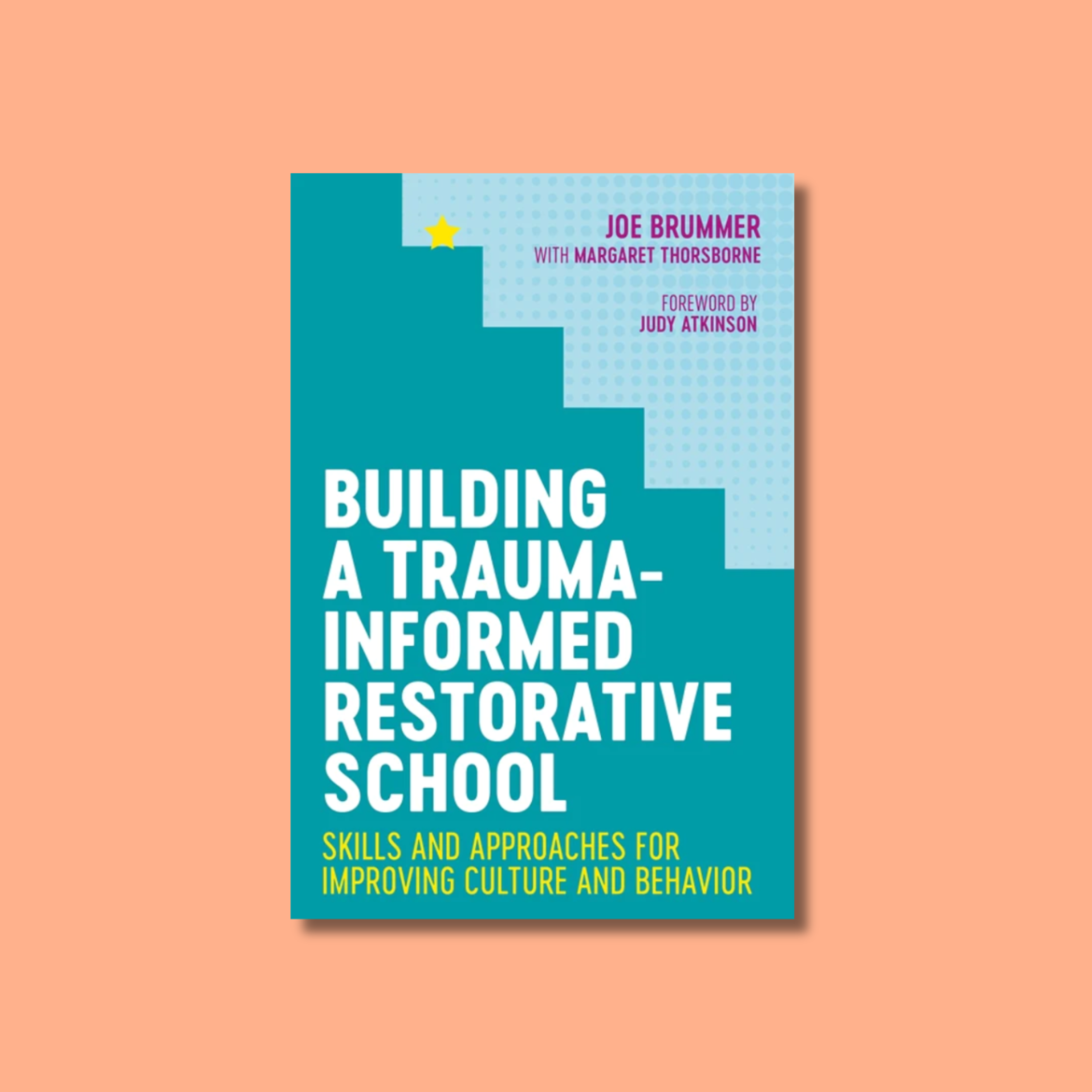 Building a Trauma-Informed Restorative School: Skills and Approaches for Improving Culture and ...