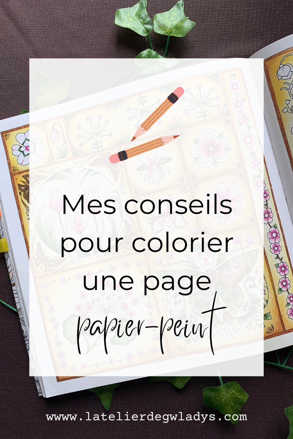 Mes conseils pour colorier une page papier-peint — L'Atelier de Gwladys
