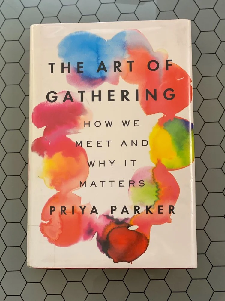 Book Summary: The Art of Gathering, by Priya Parker — Kristy Olinger