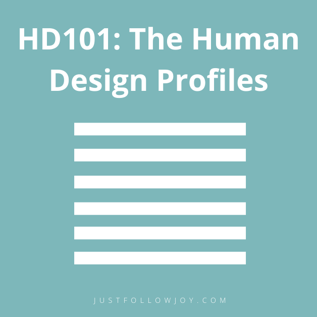 HD101: The Human Design Profiles — Just Follow Joy