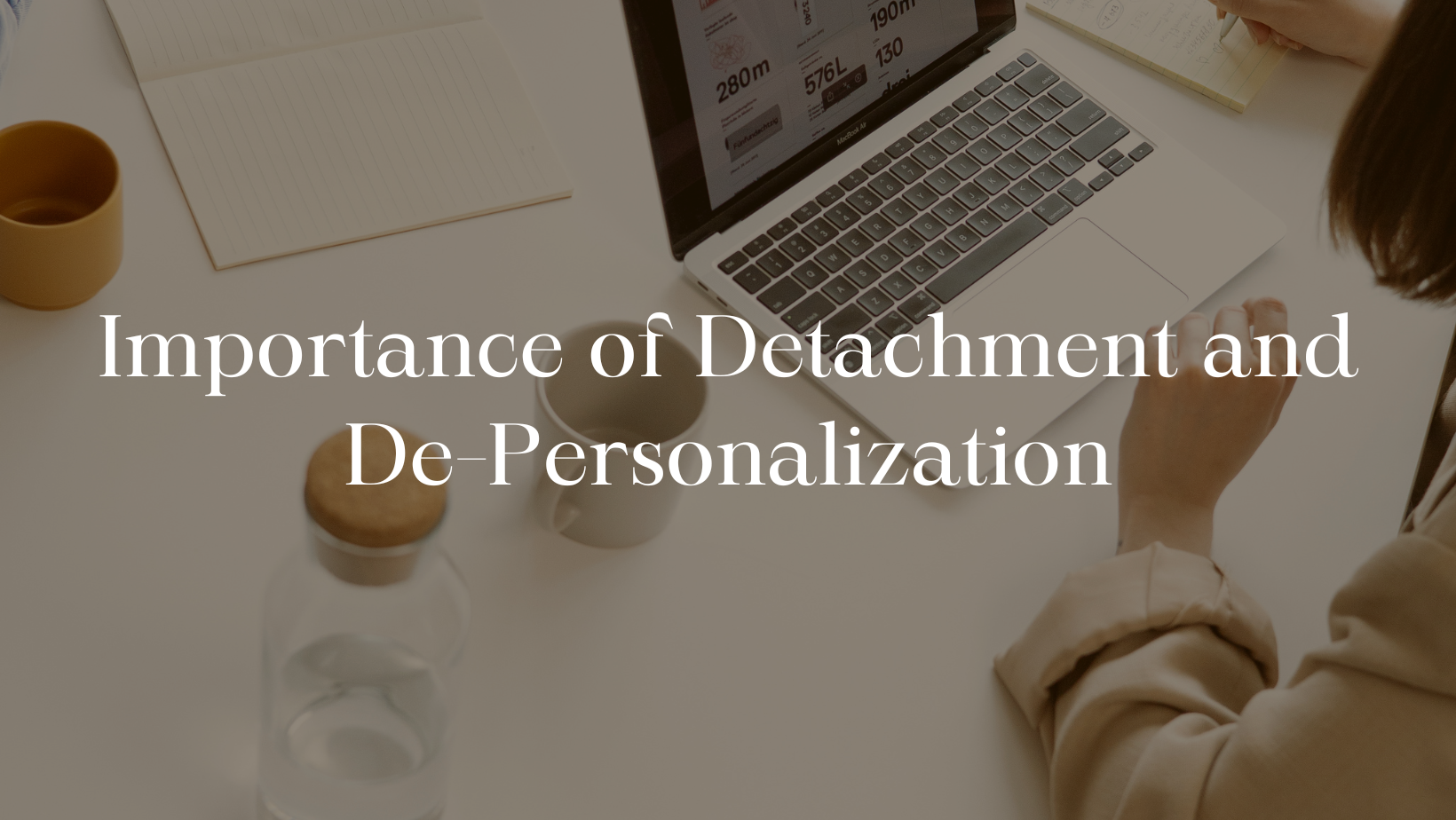 Importance of Detachment and De-Personalization — The AVA Solution