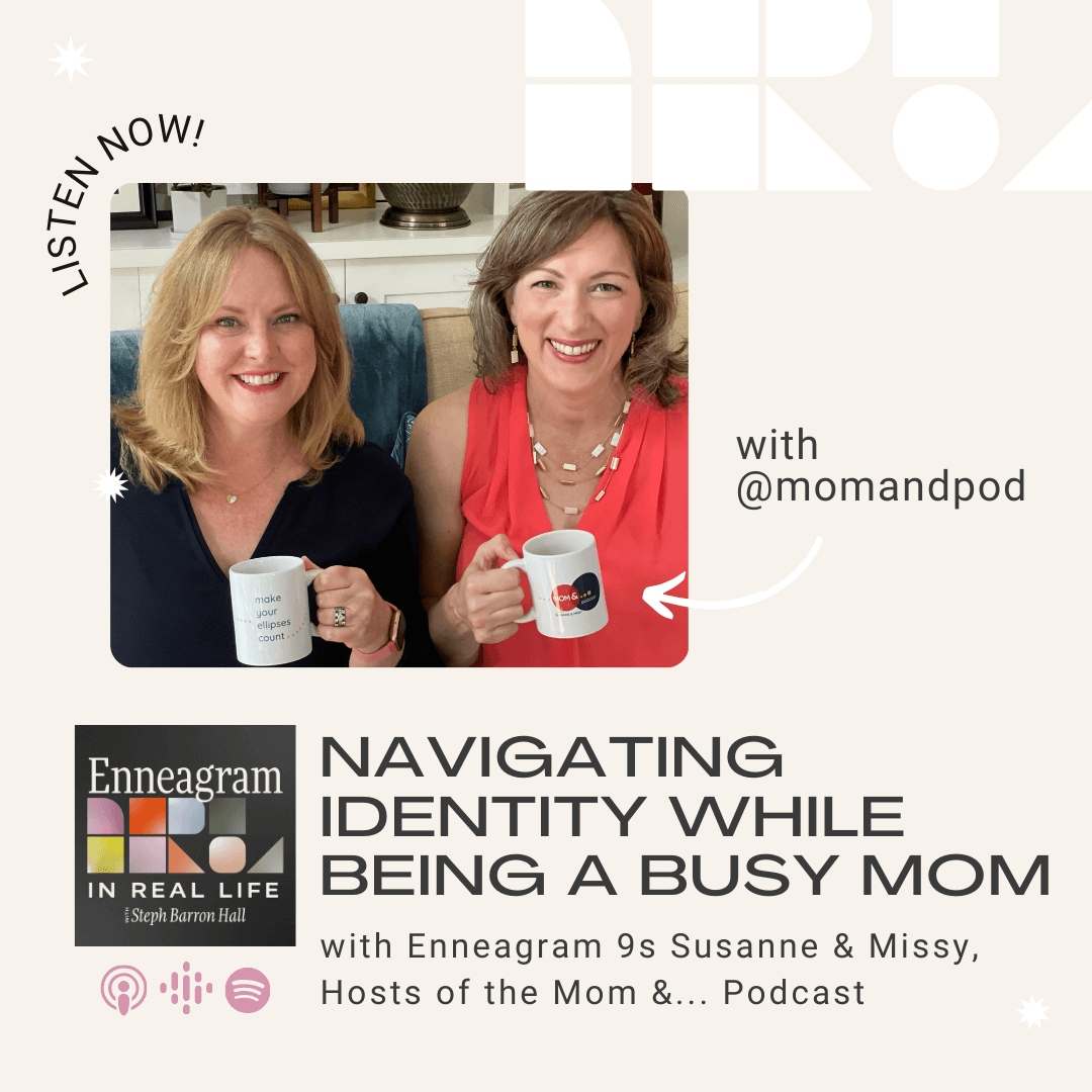 Navigating Identity While Being a Busy Mom with Enneagram 9s Susanne ...
