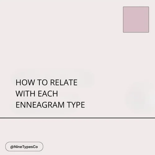 How to Relate with Each Enneagram Type — Nine Types Co.