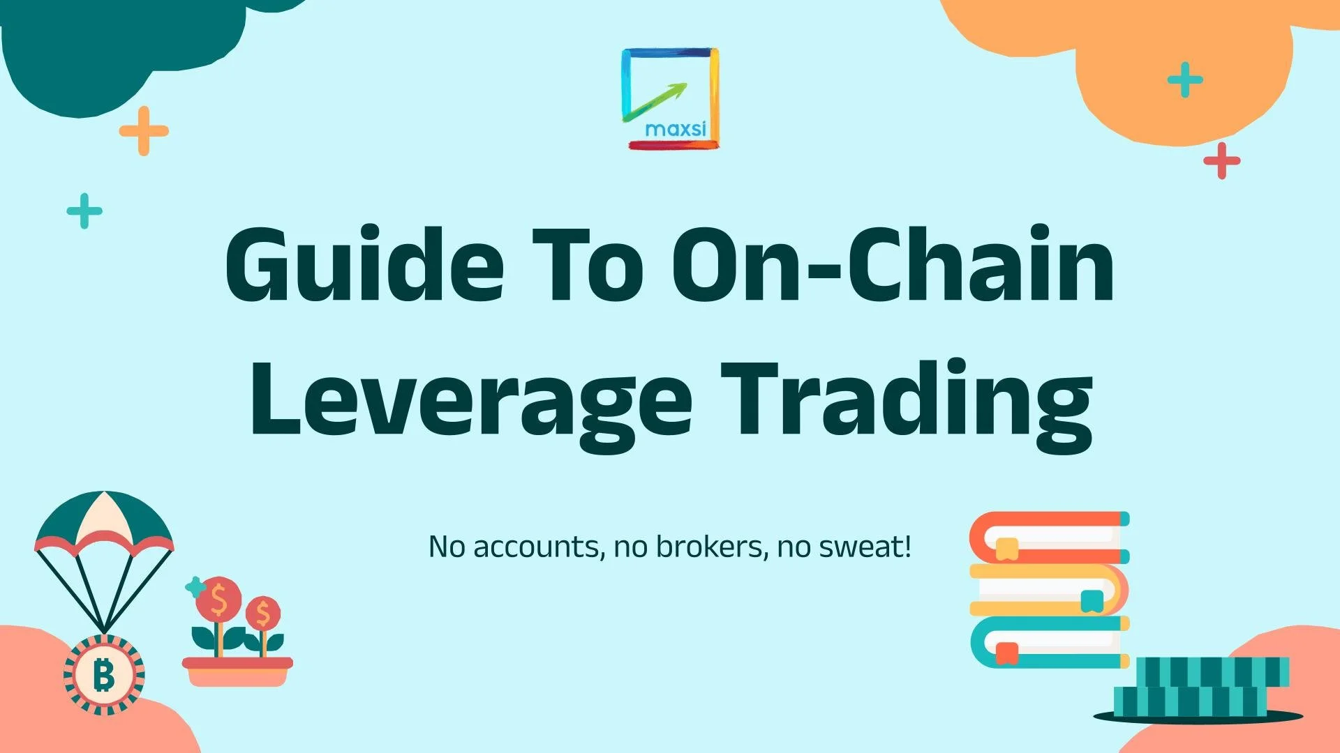 Guide To On Chain Leverage Trading — Maxsi