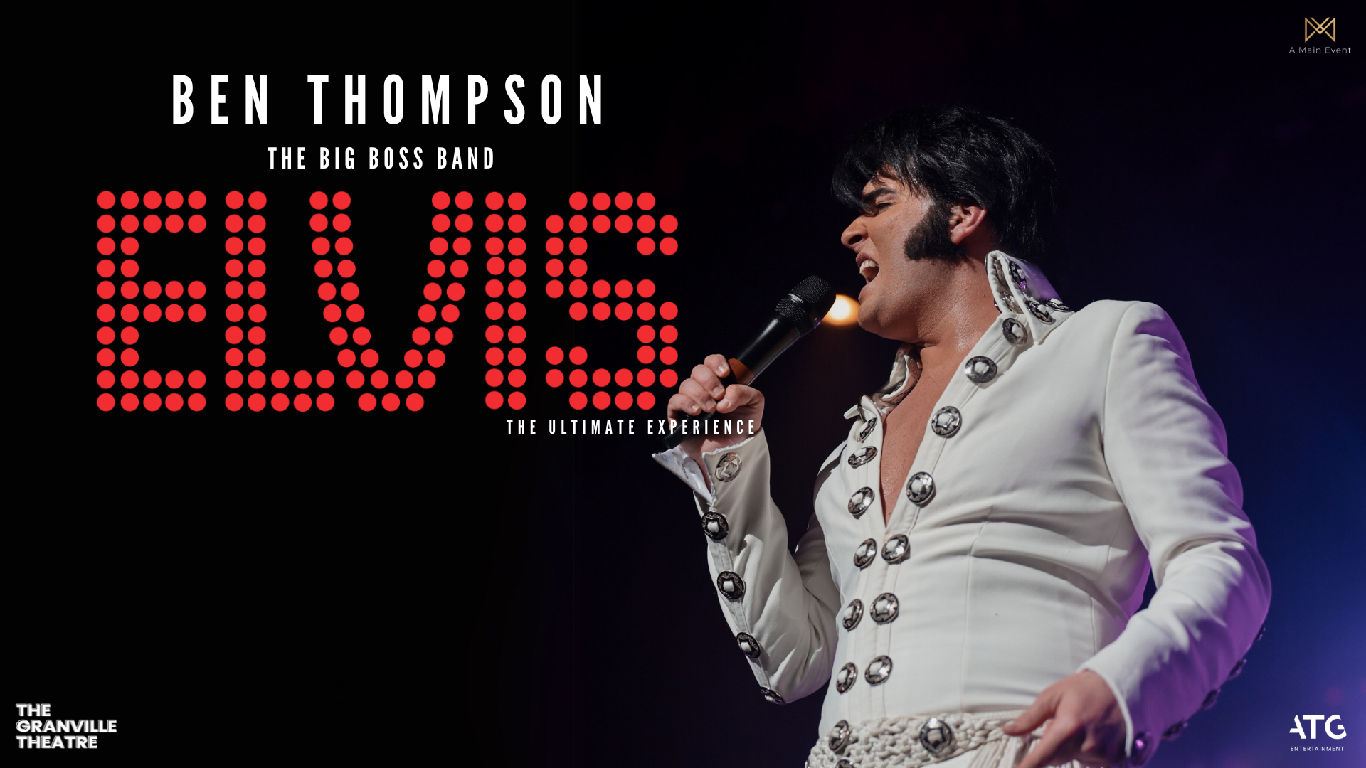 Elvis - The Ultimate Live Experience With Ben Thompson — The Granville ...