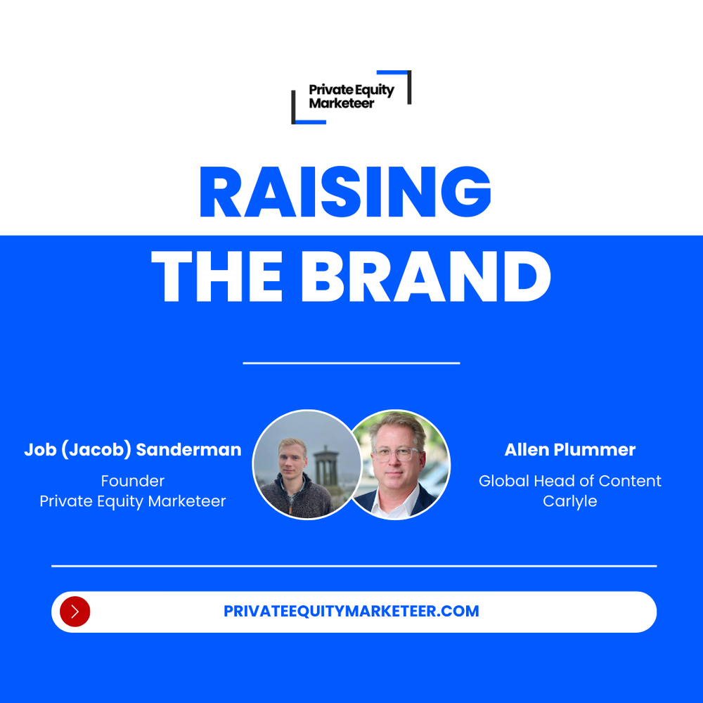 Raising the Brand with Allen Plummer, Global Head of Content at Carlyle ...