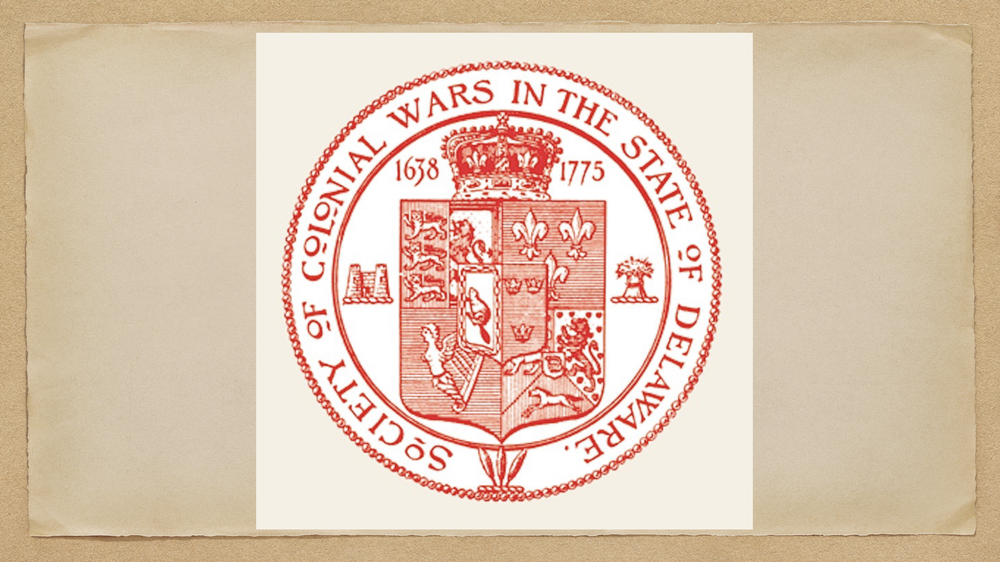 Delaware Colonial History — Society of Colonial Wars – Delaware
