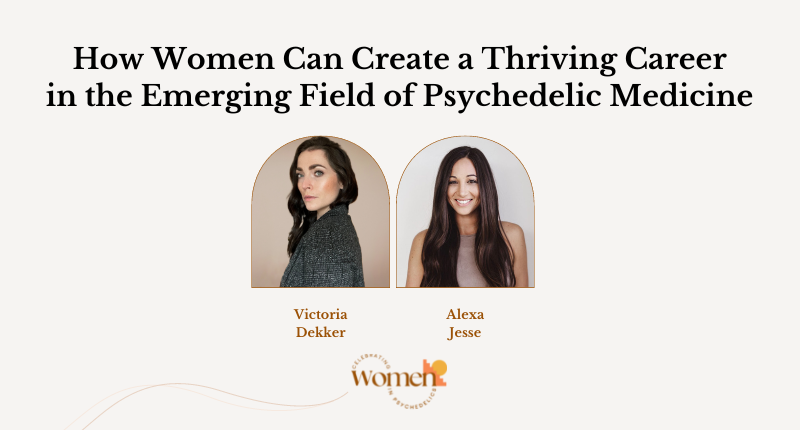 Celebrating Women in Psychedelics Podcast Interview: How Women Are ...