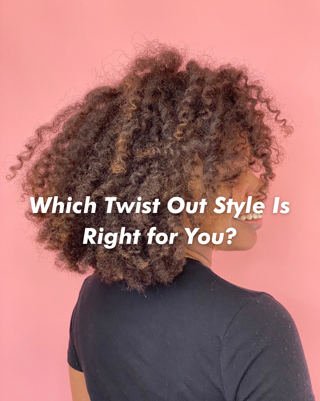Which Twist Out Style Is Right for You? — Black Curl Magic