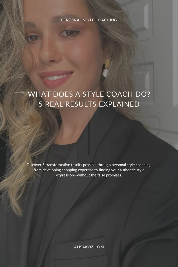 What Does a Style Coach Do? 5 Real Results Explained — ALISA KOZ