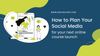 How to Plan Your Social Media (for your next online course launch)