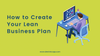 How to Create Your Lean Business Plan