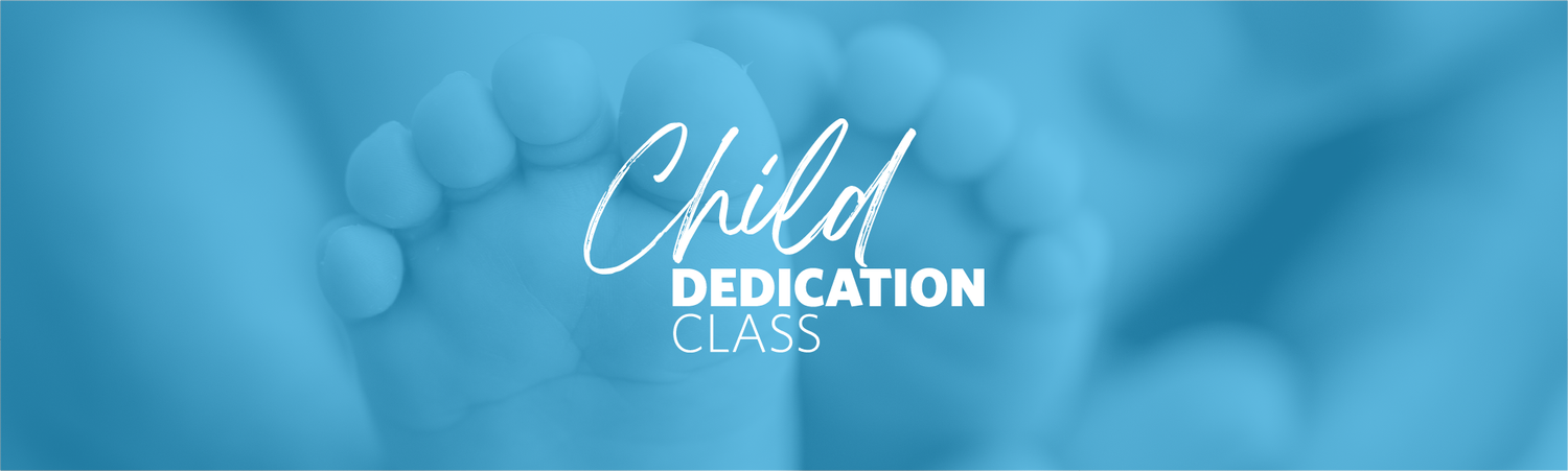 Child Dedication Class (via Zoom) — Westside Leavenworth