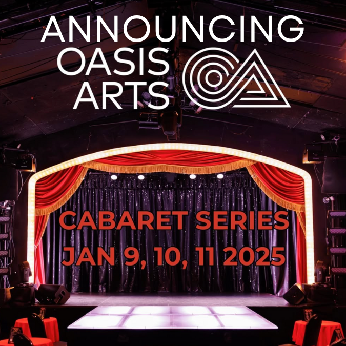 Announcing Oasis Arts Cabaret Series 2025! — Oasis Arts