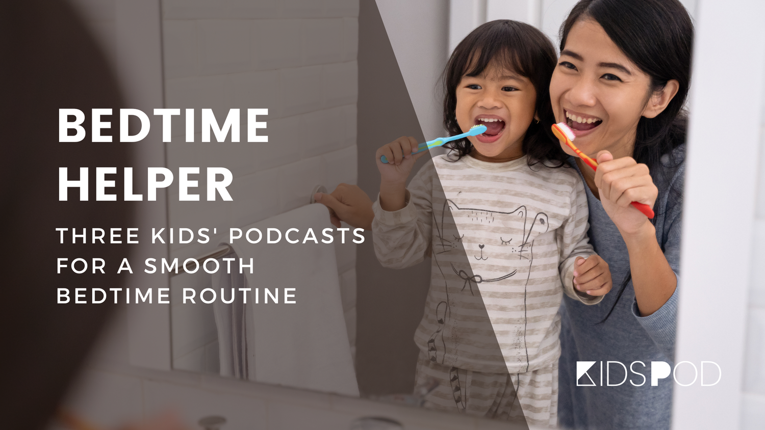 Three Kids' Podcasts for a Smooth Bedtime Routine — KidsPod