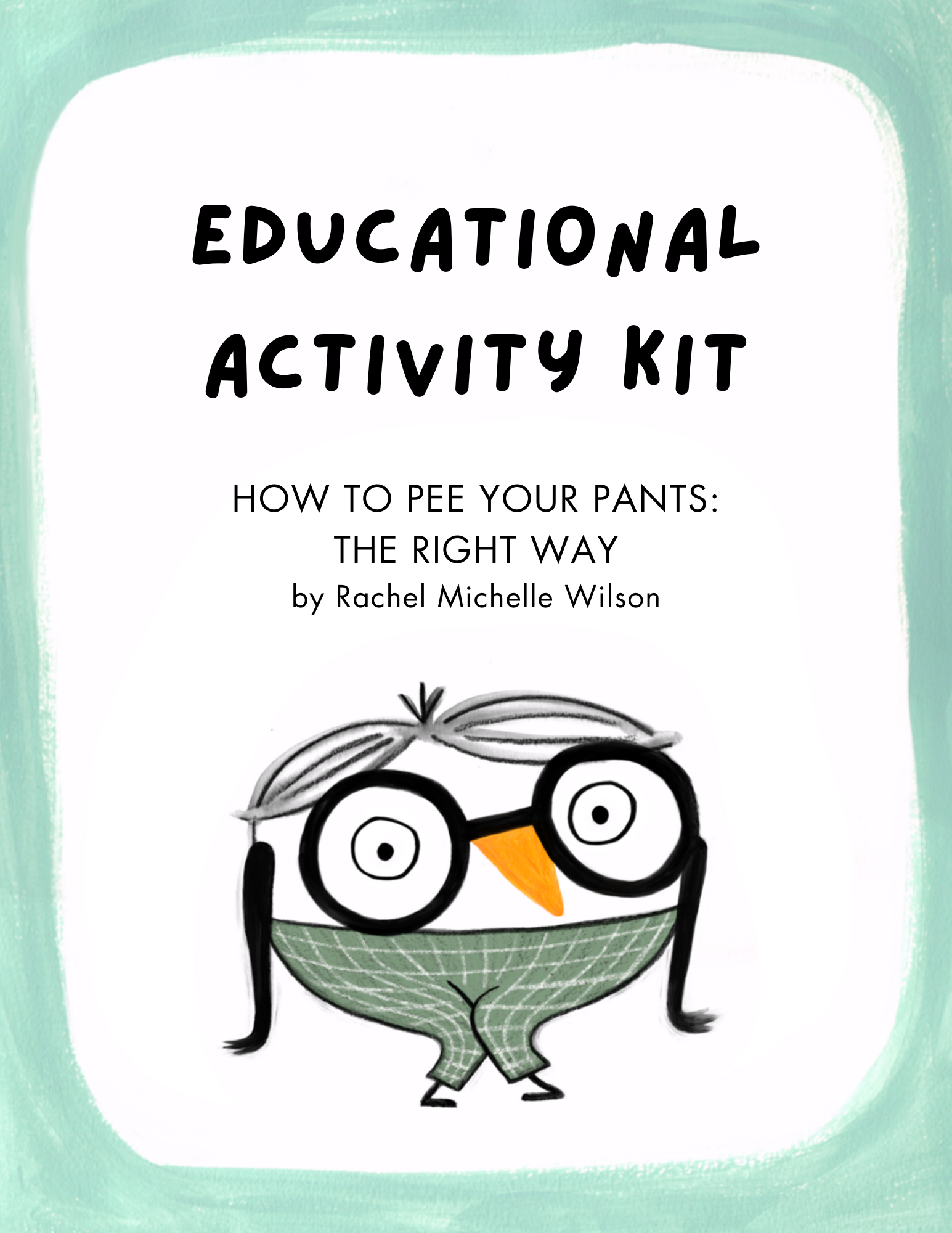 how to pee your pants (the right way) — Rachel Michelle Wilson