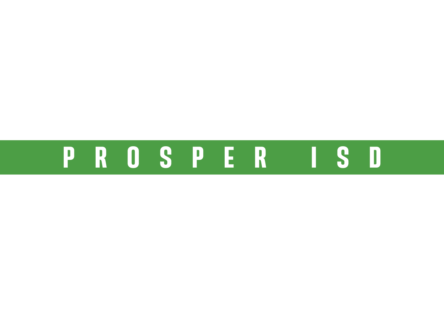 Prosper ISD Better Together Prosper ISD Better Together