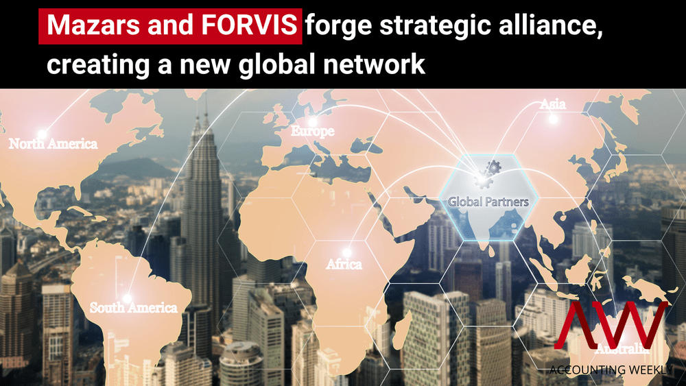 Mazars and FORVIS forge strategic alliance, creating a new global network — Accounting Weekly