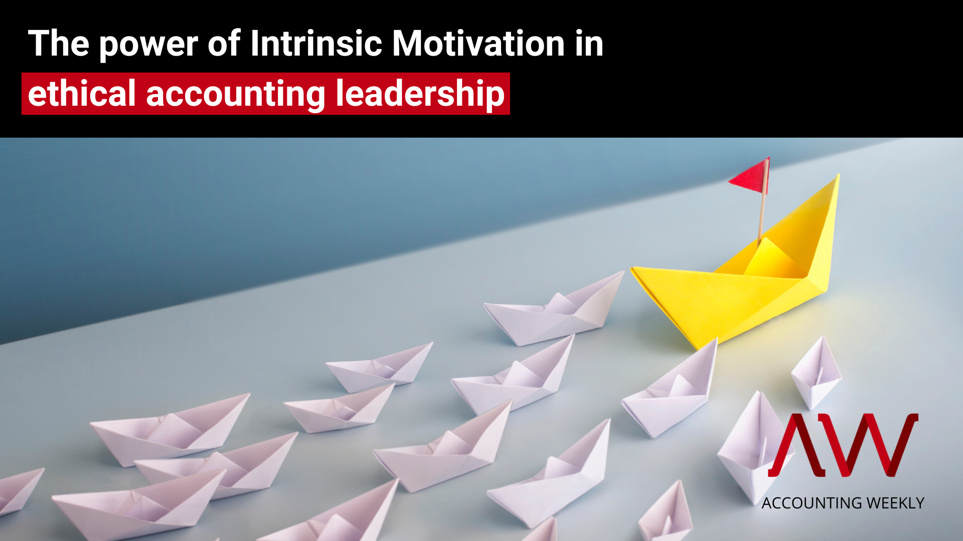 The power of Intrinsic Motivation in ethical accounting leadership ...