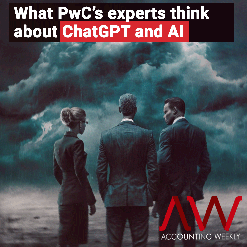 What PwC’s experts think about ChatGPT and AI — Accounting Weekly