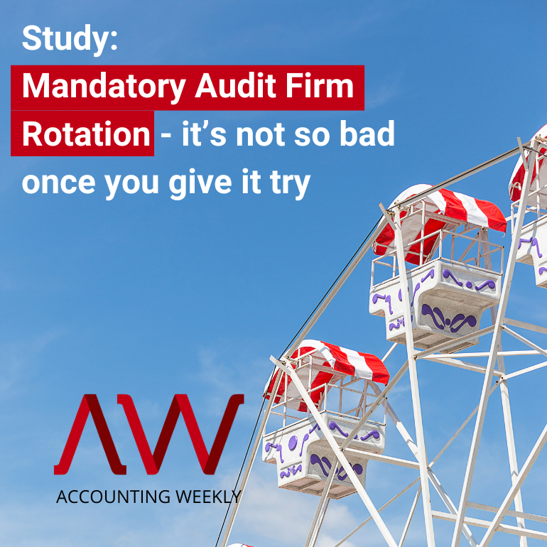 Study: Mandatory Audit Firm Rotation - it’s not so bad once you give it ...