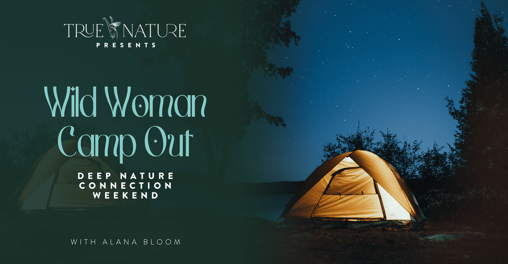 True Nature - Wild Retreats and Events for Women - Wild Woman Retreats ...