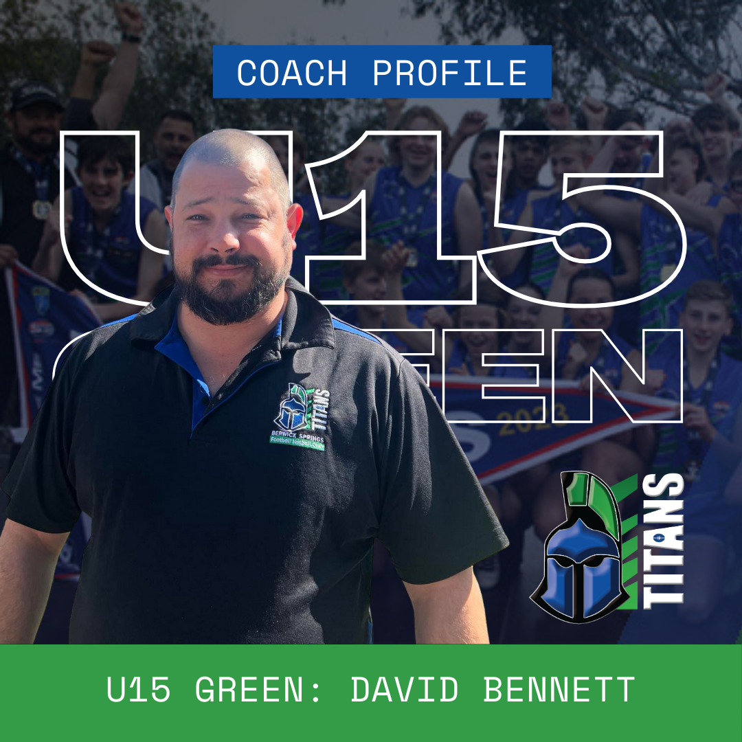 MEET YOUR COACH: U15 green - dave bennett — Berwick Springs Junior ...