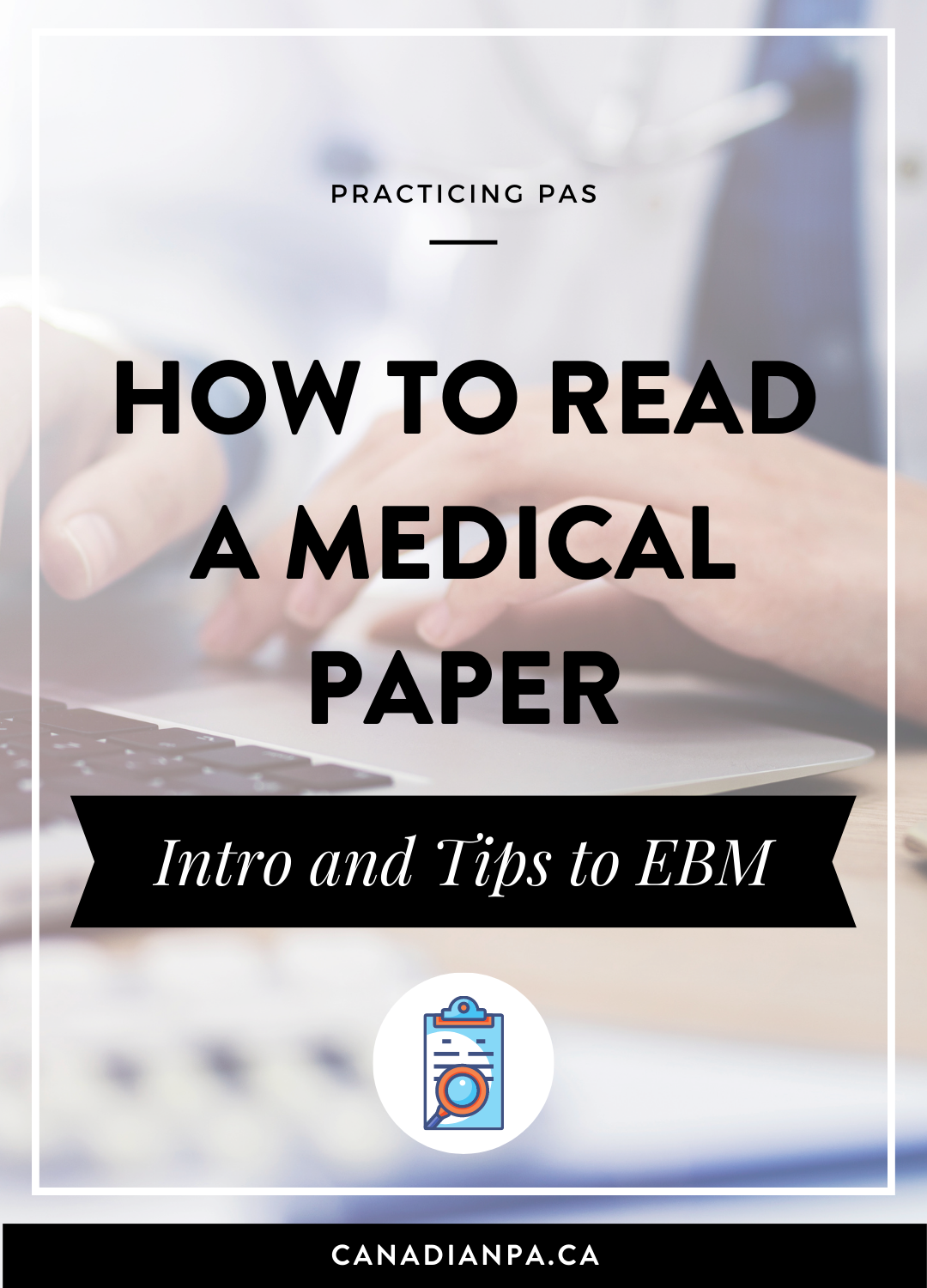 How to Read a Medical Paper — CANADIAN PA