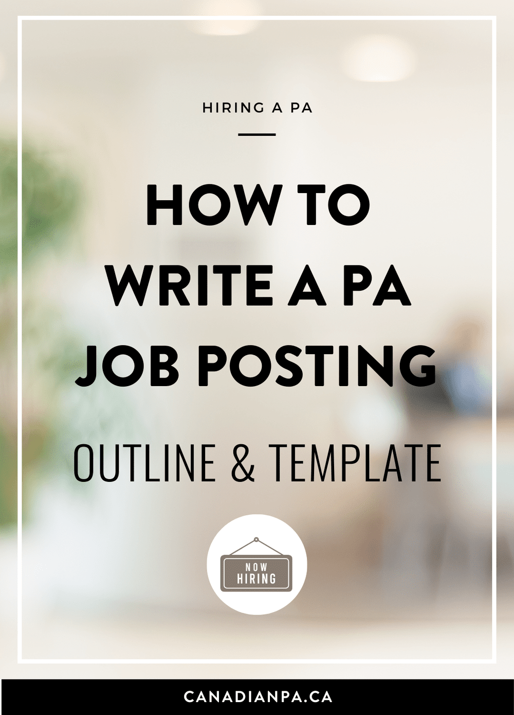 How to write a PA Job Posting — CANADIAN PA
