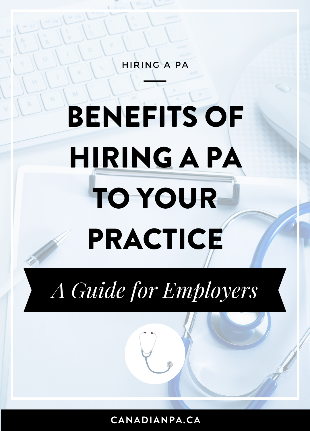 Benefits of Hiring a Physician Assistant — CANADIAN PA