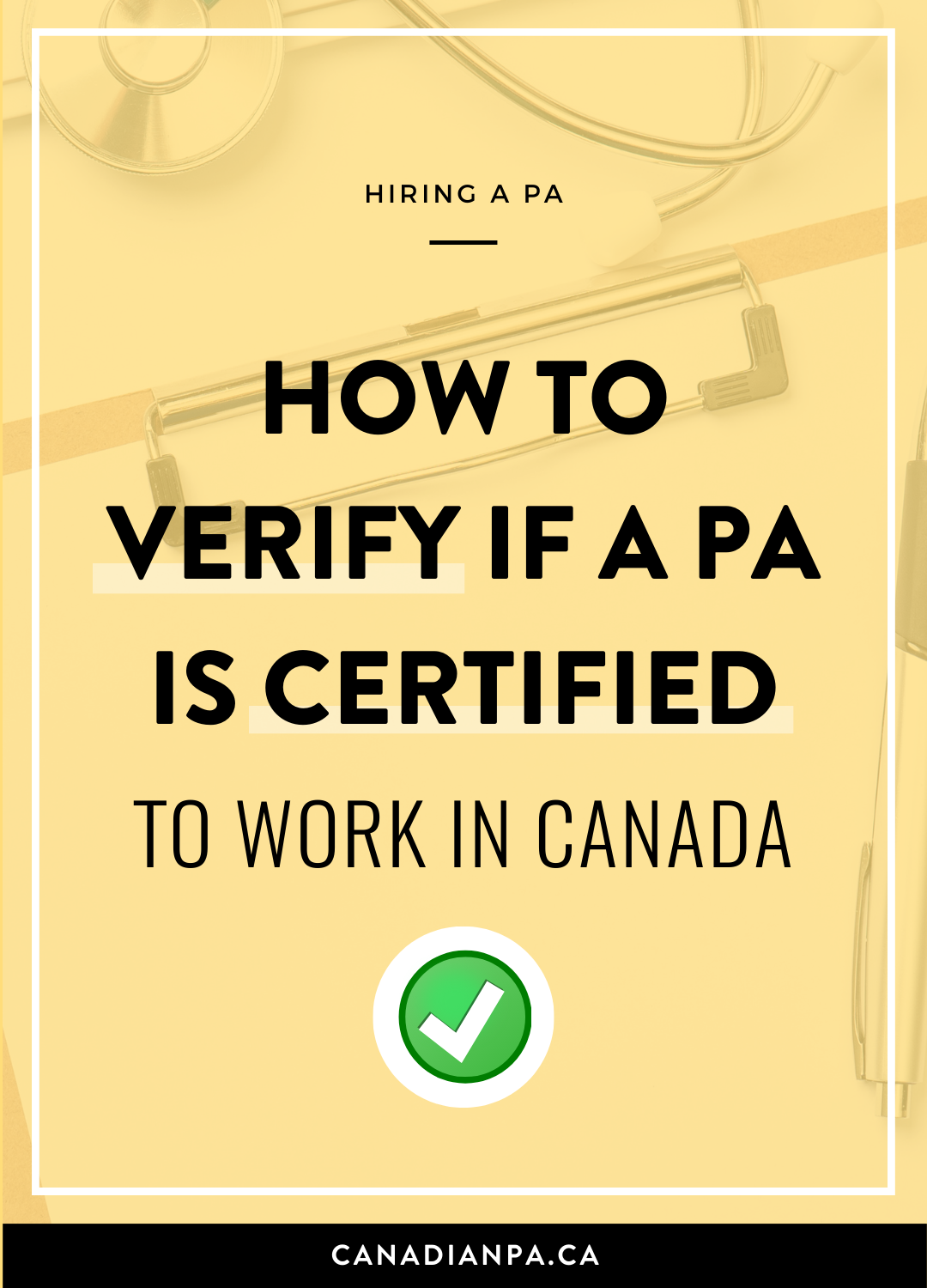 Verifying if a PA is certified to work in Canada — CANADIAN PA