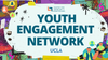 Youth Engagement Network — Center for Scholars & Storytellers @ UCLA