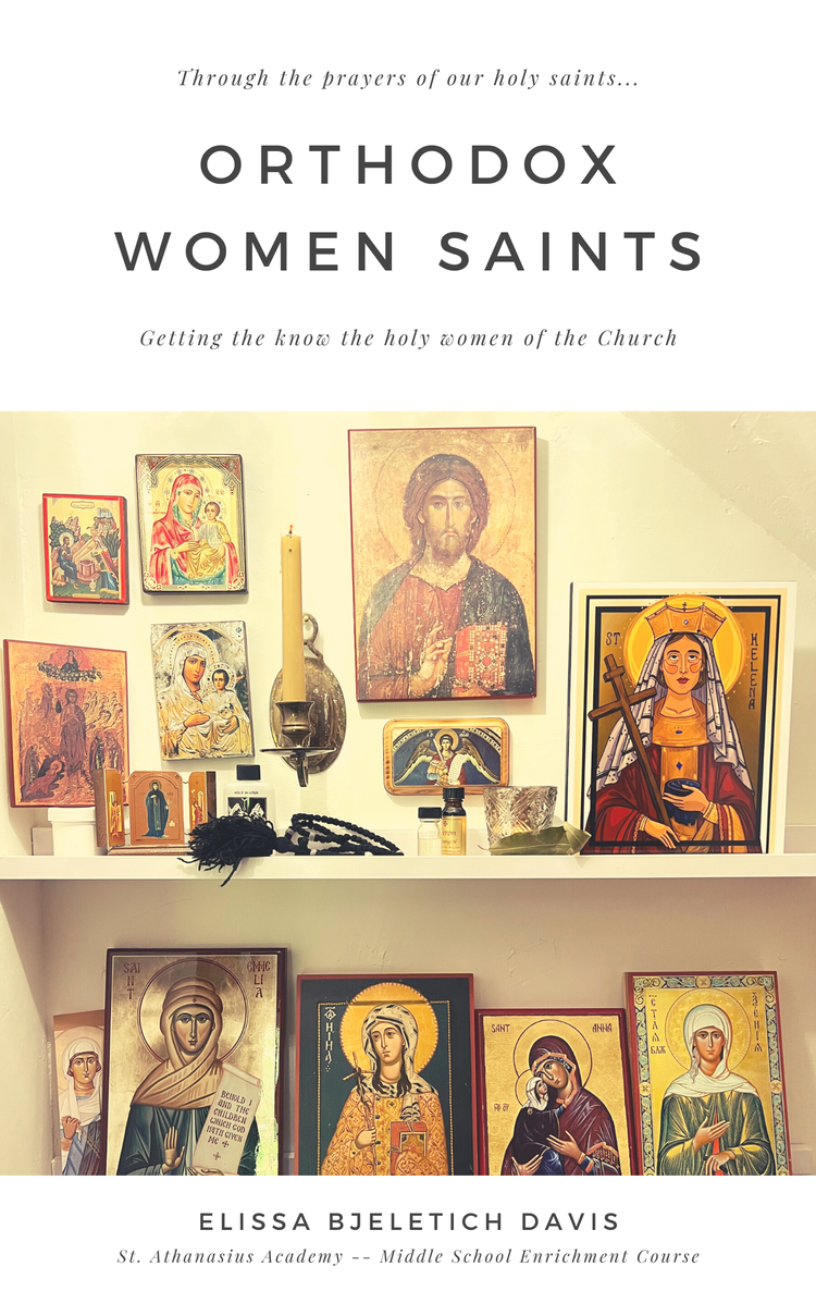 Orthodox Women Saints — Elissa Bjeletich Davis