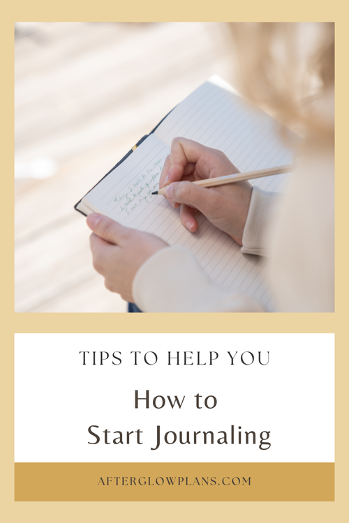 How to Actually Start Journaling - 8 Tips for Beginners — Afterglow Plans