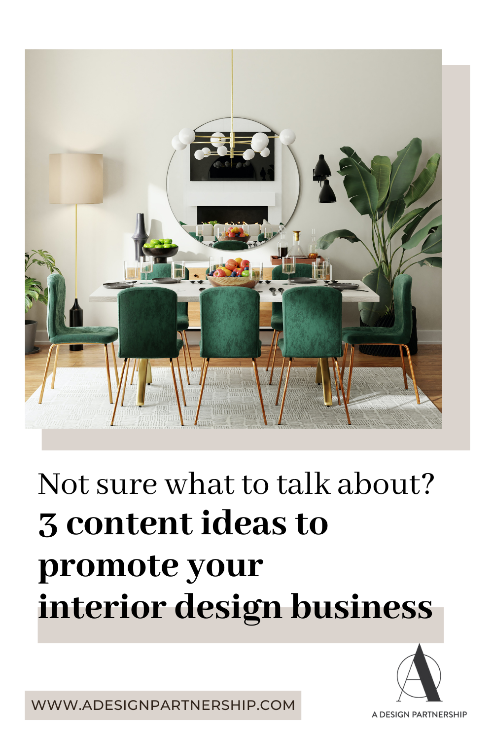 3 Top Content Ideas for Interior Designers — A Design Partnership