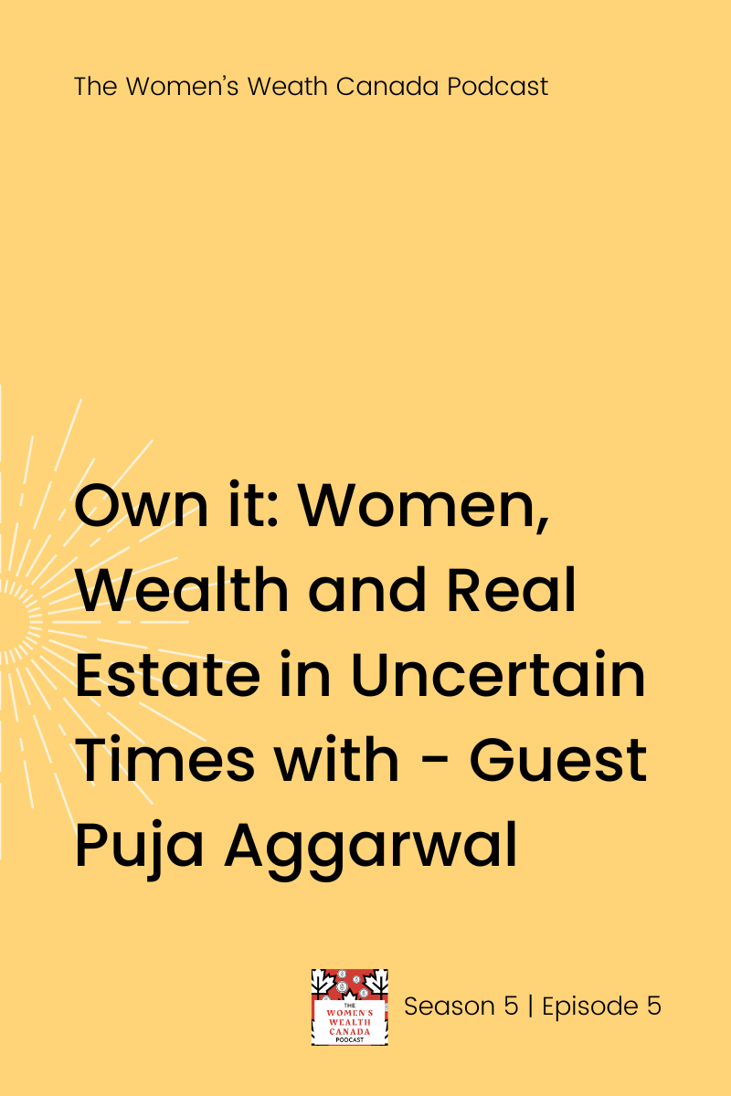 Own it: Women, Wealth and Real Estate in Uncertain Times-with Guest ...