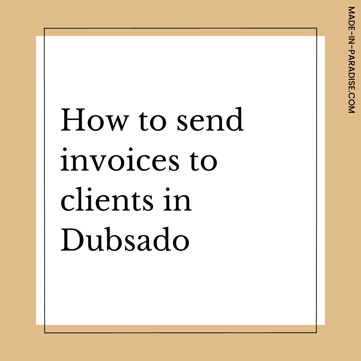 How to send invoices to clients in Dubsado