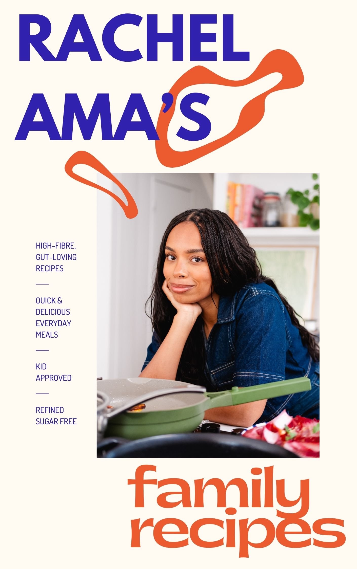 Rachel Ama’s Vegan Family Recipes: Easy, fibre-packed vegan meals with ...