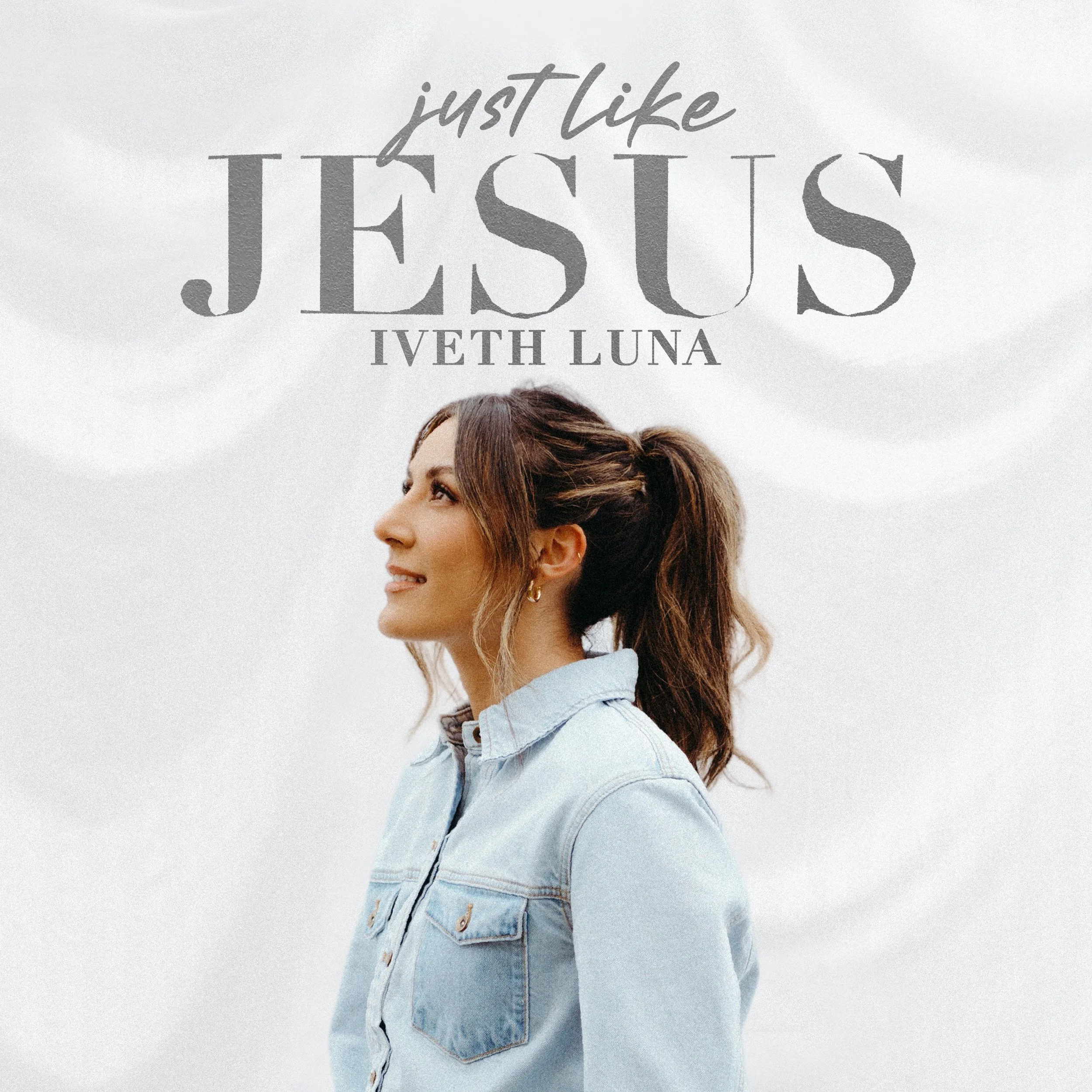 "JUST LIKE JESUS," THE NEW SONG FROM IVETH LUNA IS OUT NOW; — Red ...
